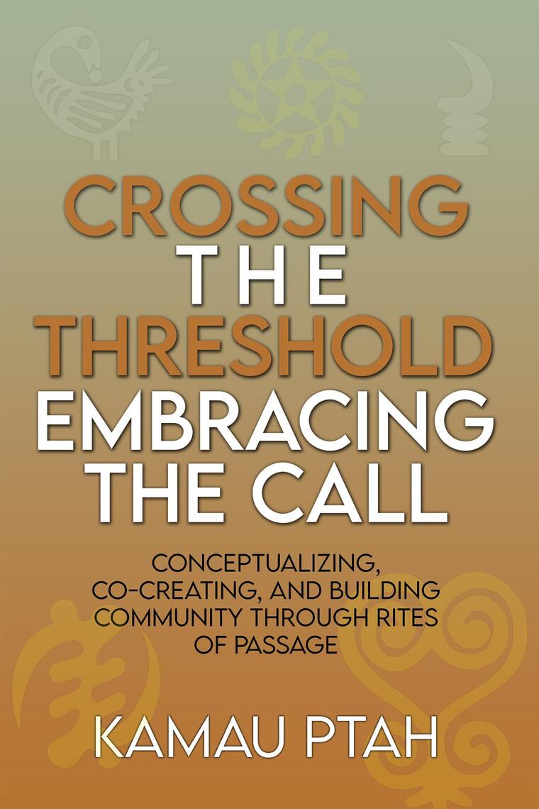 Crossing the Threshold; Embracing the Call Conceptualizing, Co-Creating ...