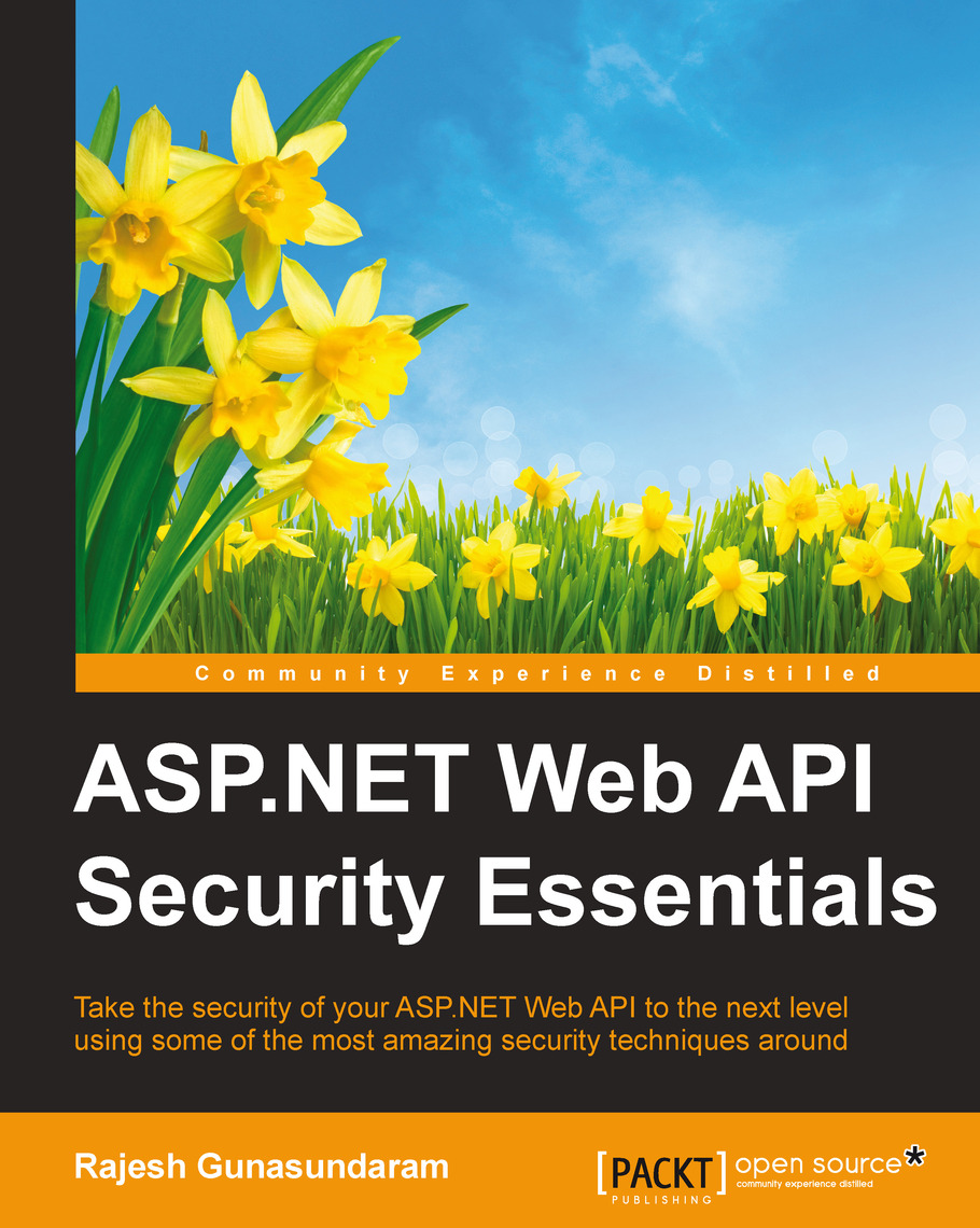 ASP.NET Web API Security Essentials by Gunasundaram Rajesh (Ebook ...