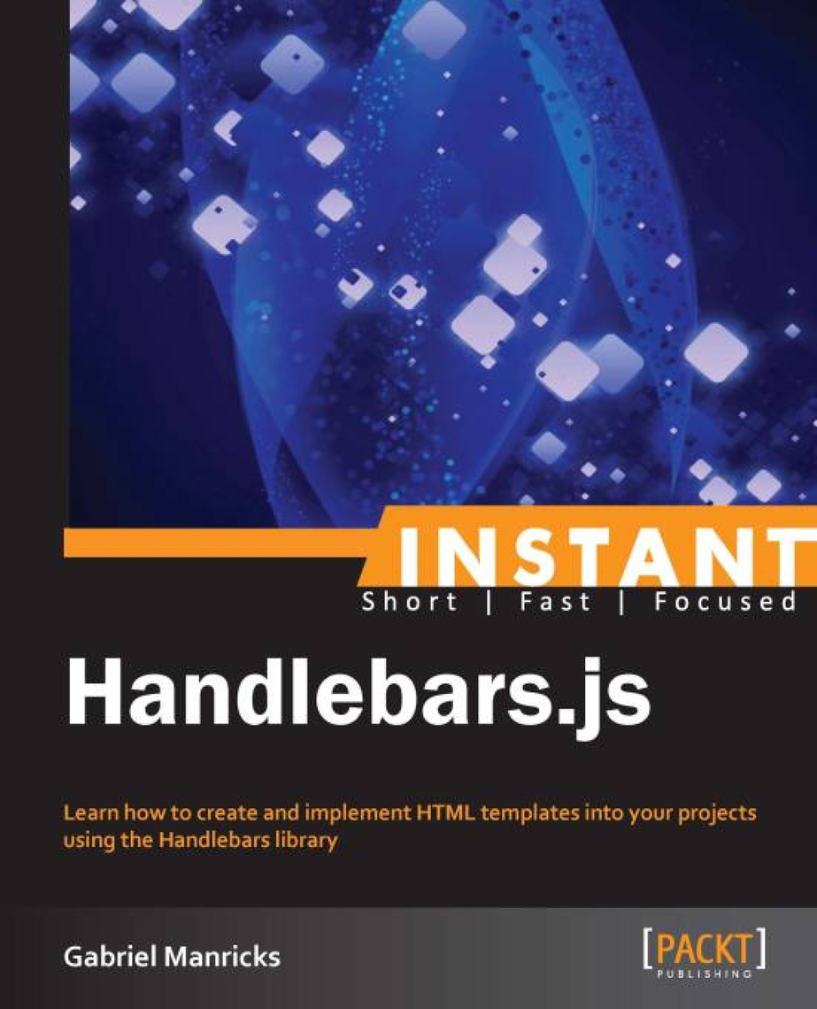 Instant Handlebars.js by Gabriel Manricks (Ebook) - Read free for 30 days