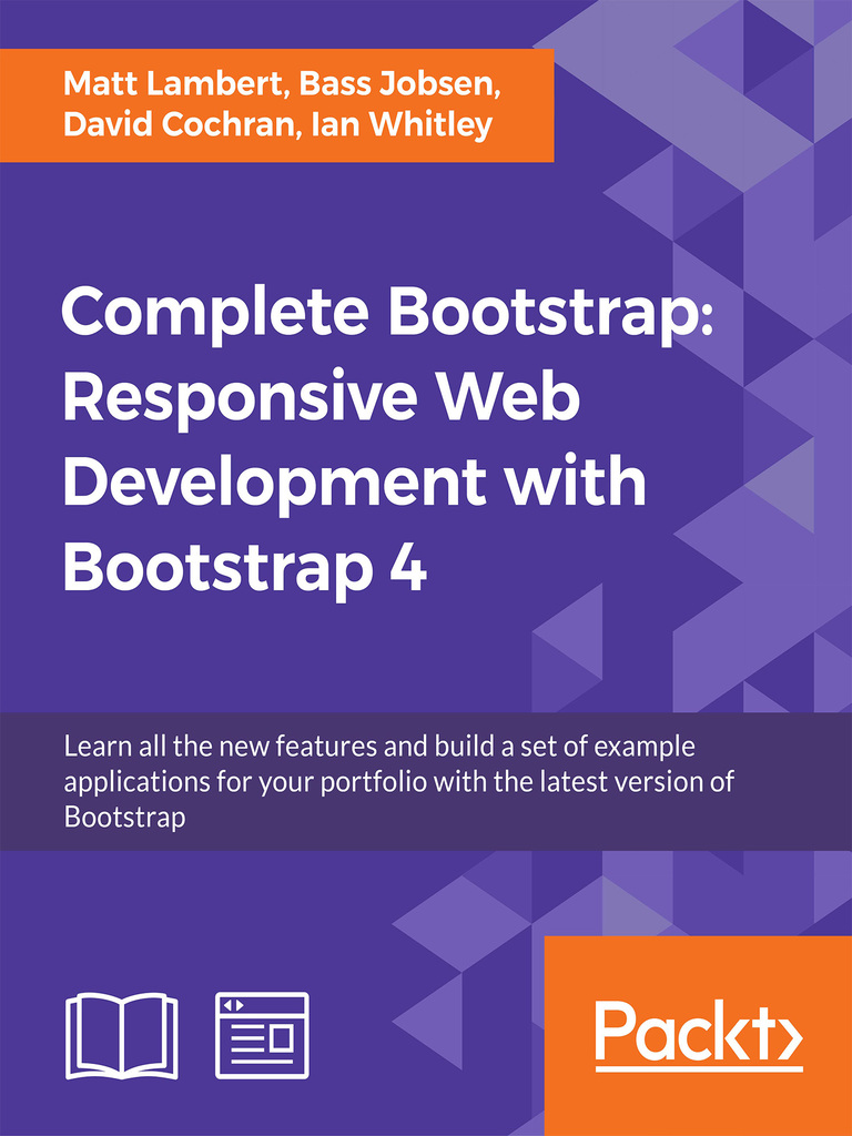 Complete Bootstrap: Responsive Web Development with Bootstrap 4 by Matt Lambert, Bass Jobsen ...