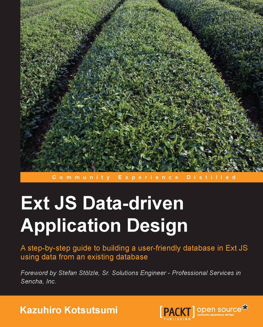 Ext JS Data-driven Application Design by Kazuhiro Kotsutsumi (Ebook) - Read free for 30 days