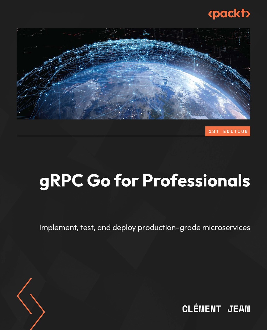 gRPC Go for Professionals by Clément Jean (Ebook) - Read free for 30 days