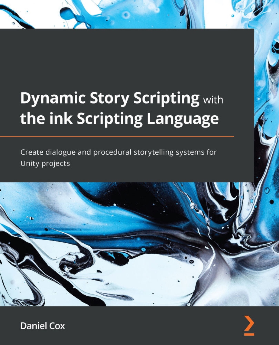 Dynamic Story Scripting with the ink Scripting Language by Daniel Cox (Ebook) - Read free for 30 ...
