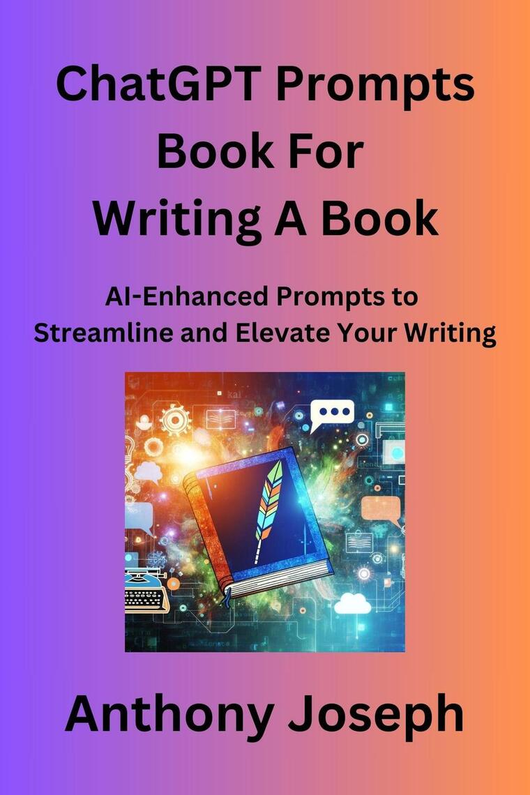 ChatGPT Prompts Book For Writing A Book - AI-Enhanced Prompts to ...