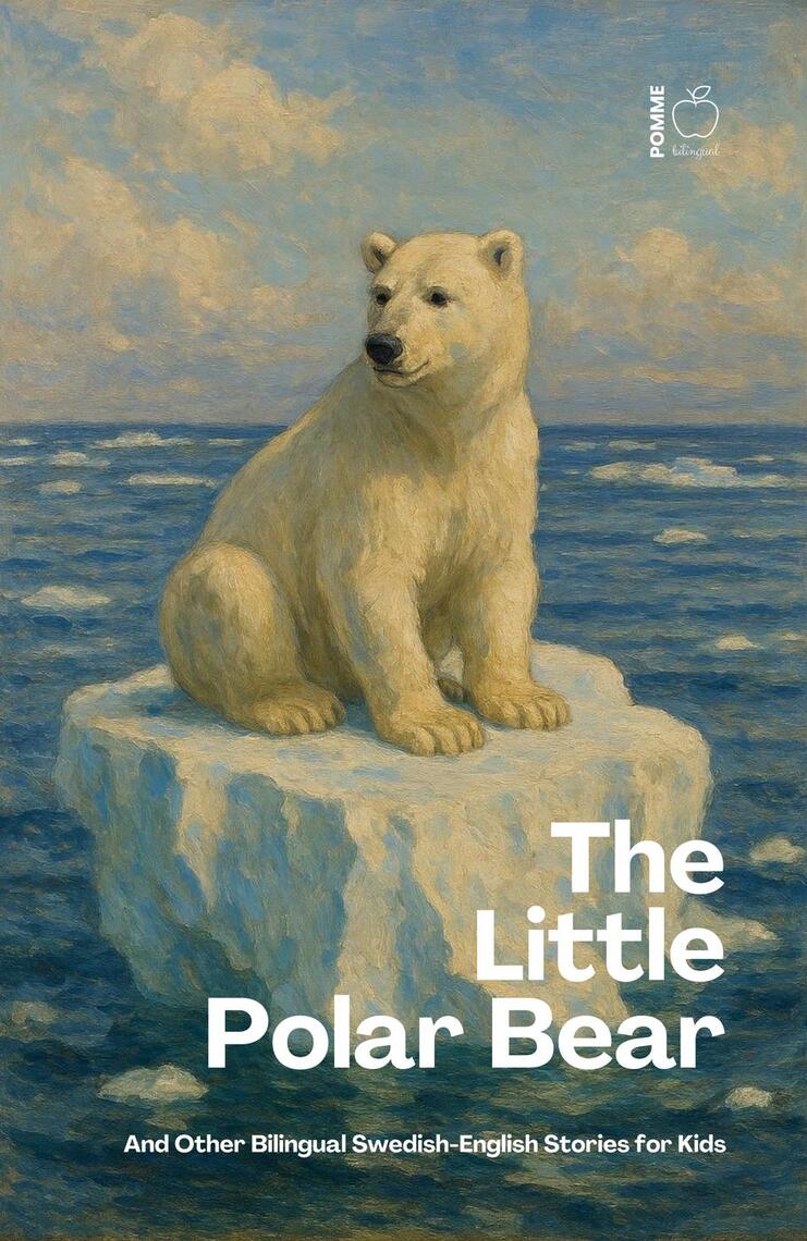 The Little Polar Bear And Other Bilingual Swedish-English Stories for ...