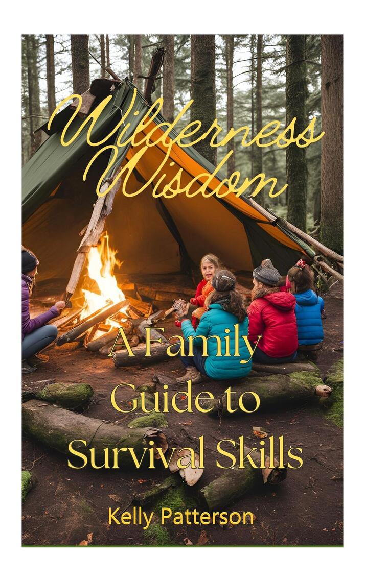 Wilderness Wisdom: A Family Guide to Survival Skills : A Family Guide ...