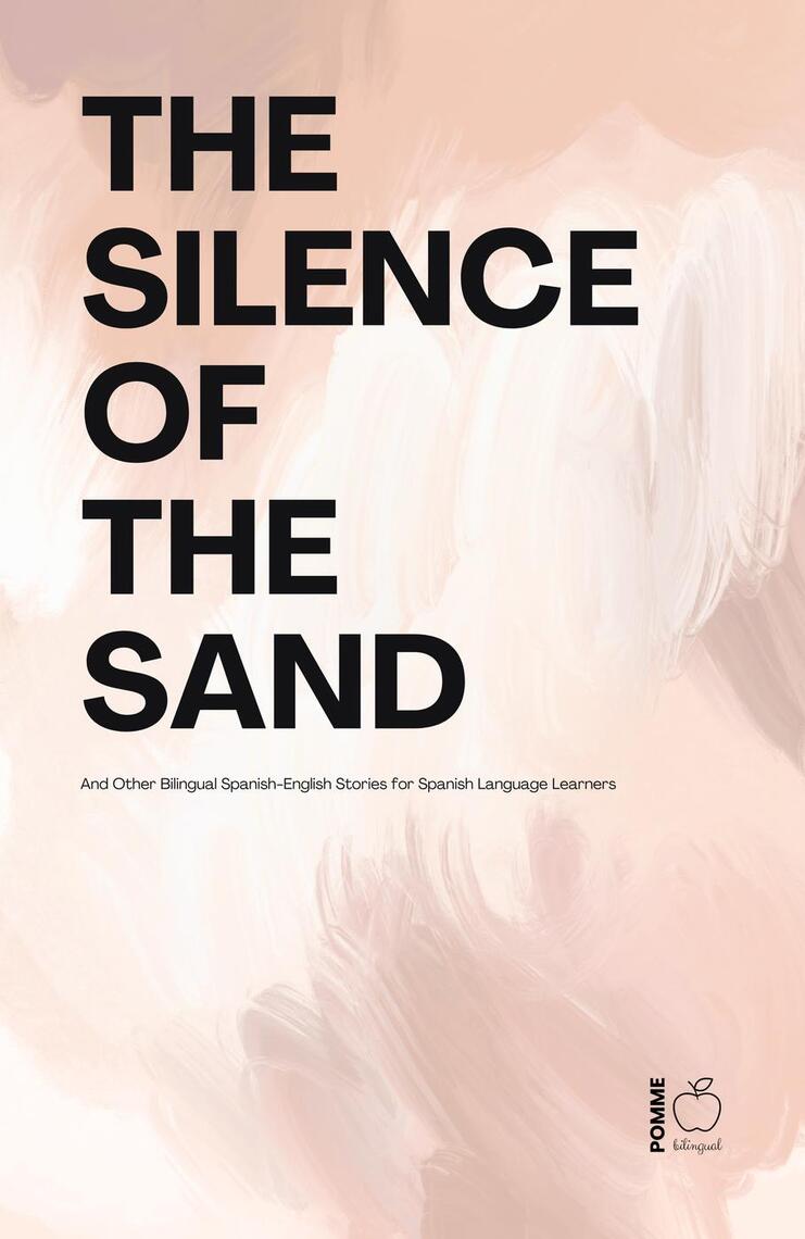 The Silence Of The Sand And Other Bilingual Spanish-English Stories for ...