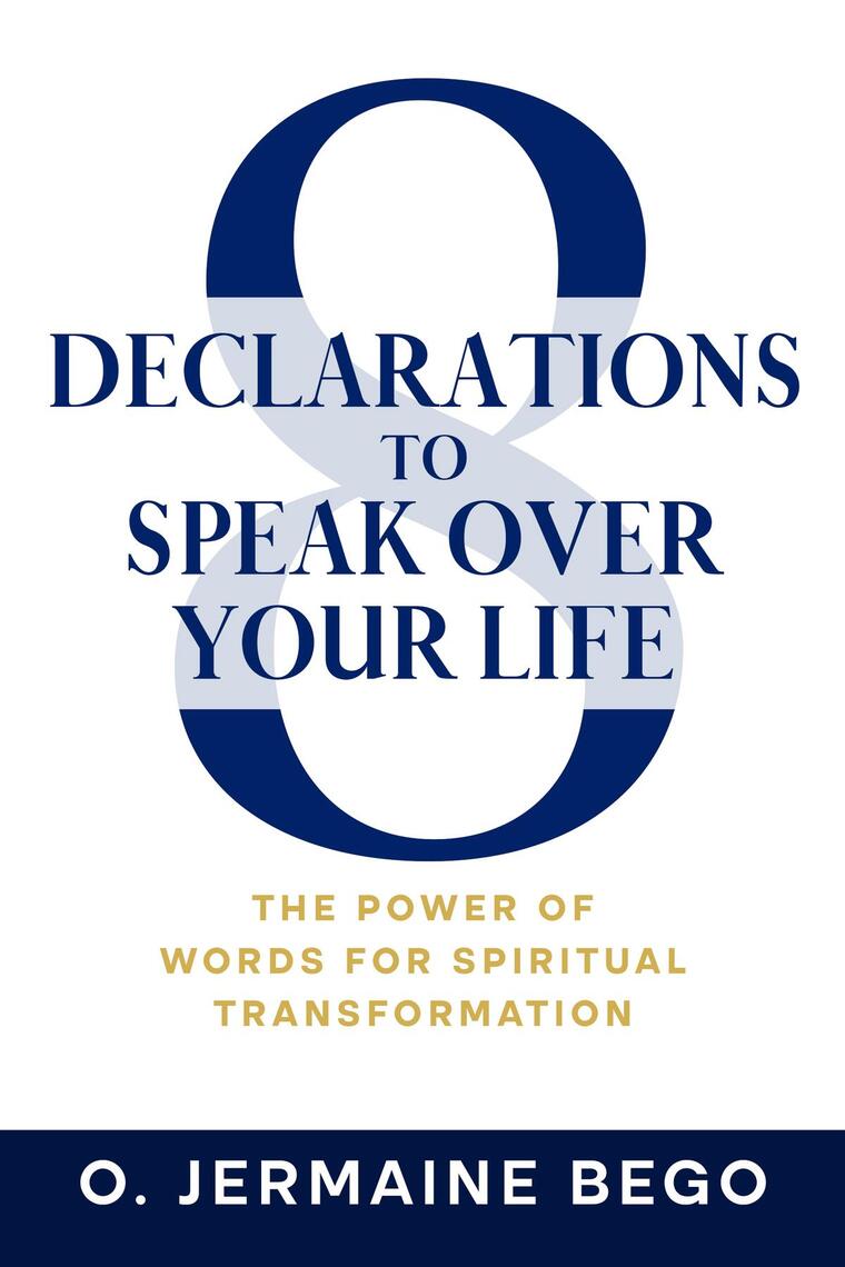 8 Declarations To Speak Over Your Life by O. Jermaine Bego (Ebook ...