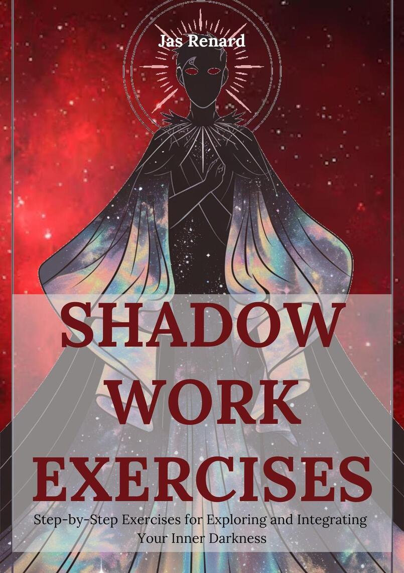 Shadow Work Exercises: Step-by-Step Exercises for Exploring and ...