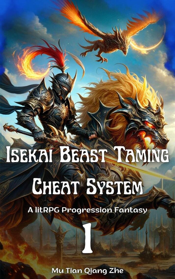 Isekai Beast Taming Cheat System by Mu Tian Qiang Zhe (Ebook) - Read ...