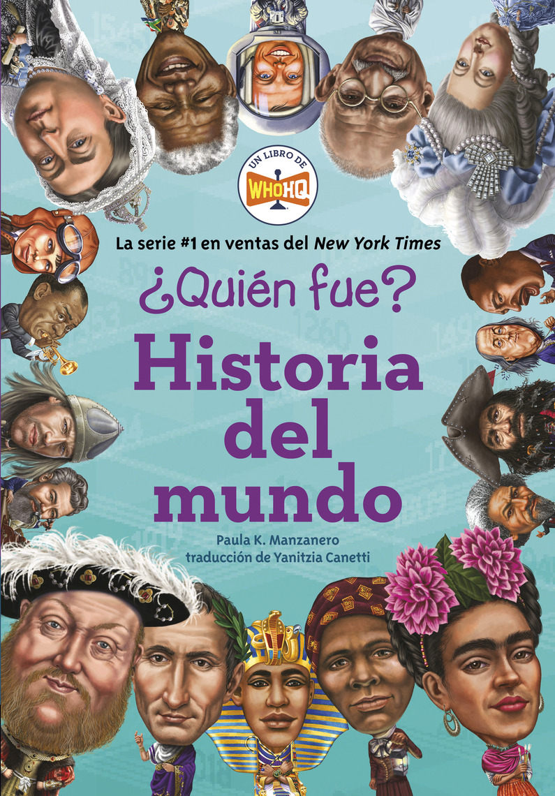 ¿Quién fue?: Historia del mundo de Paula K. Manzanero, Who HQ y Robert ...