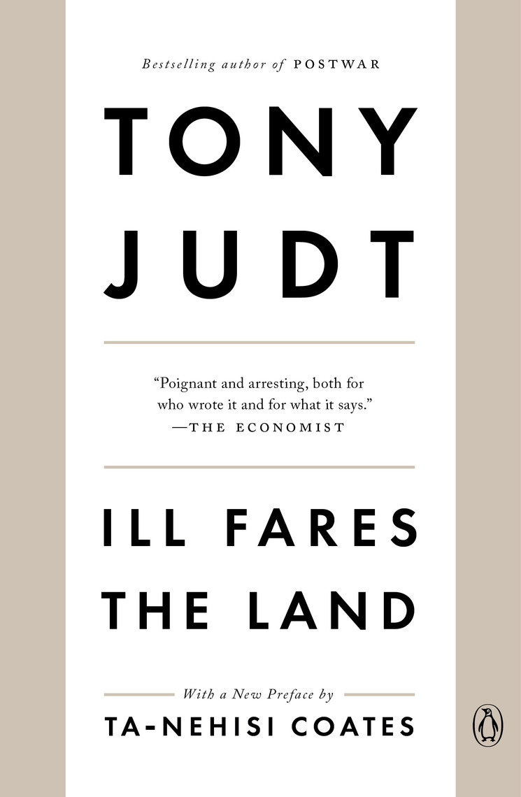 Ill Fares the Land by Tony Judt, Ta-Nehisi Coates (Ebook) - Read free ...