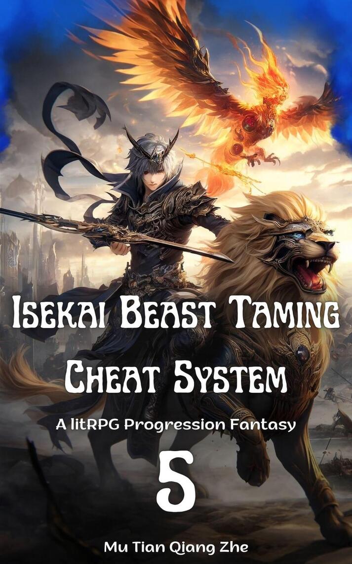 Isekai Beast Taming Cheat System by Mu Tian Qiang Zhe (Ebook) - Read ...