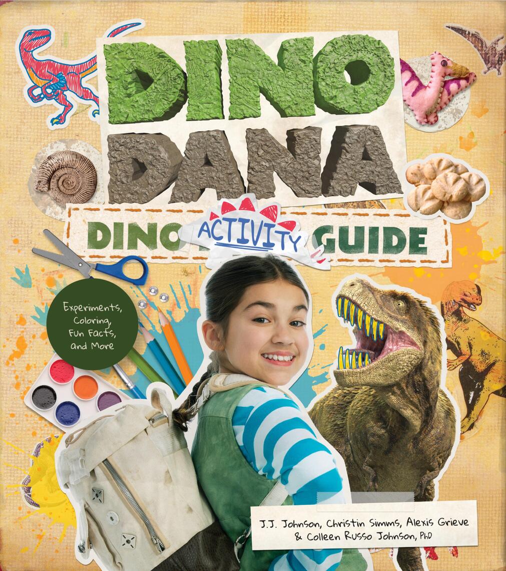 Dino Dana Dino Activity Guide by J.J. Johnson, Christin Simms, Alexis ...