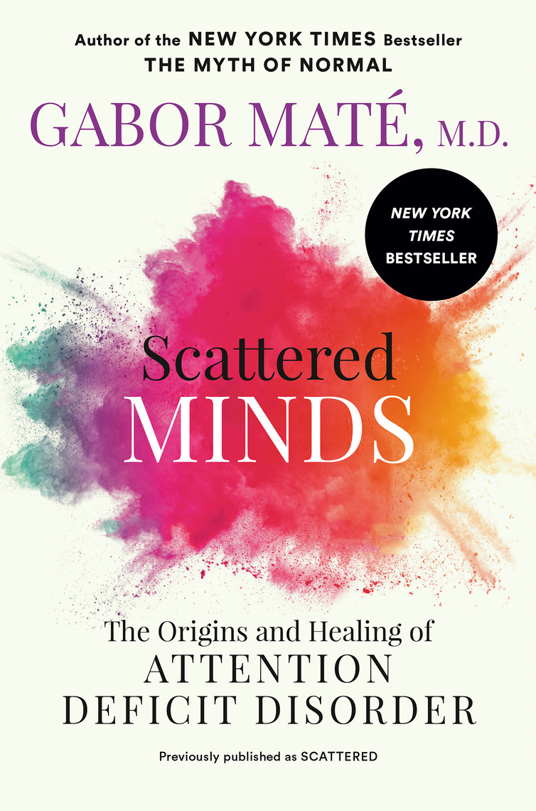 Scattered Minds by Gabor Maté, MD (Ebook) - Read free for 30 days