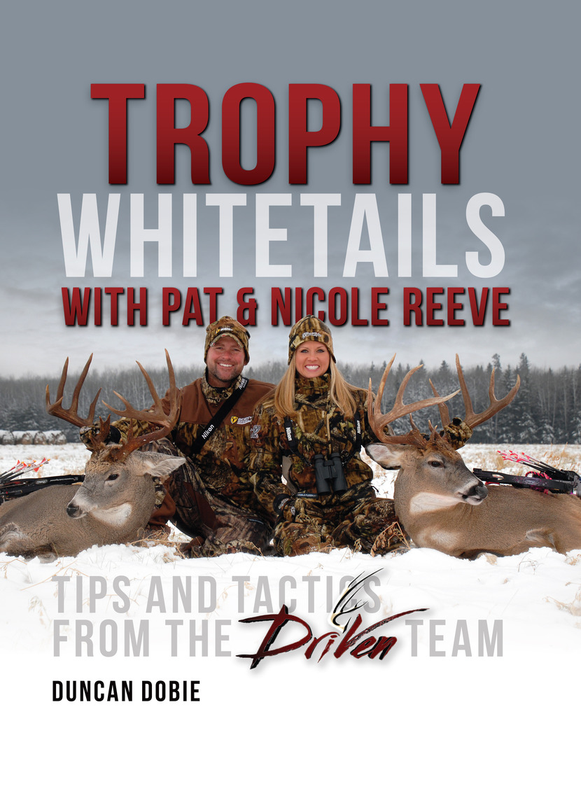 Trophy Whitetails with Pat and Nicole Reeve by Duncan Dobie (Ebook ...