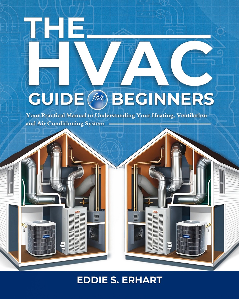 The HVAC Guide for Beginners by Eddie S. Erhart (Ebook) - Read free for ...