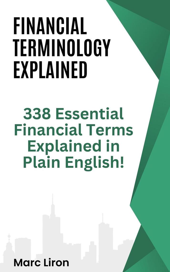 Financial Terminology Explained: 338 Essential Financial Terms ...