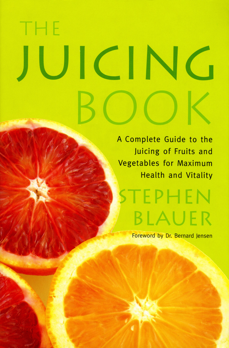 The Juicing Book by Stephen Blauer (Ebook) - Read free for 30 days