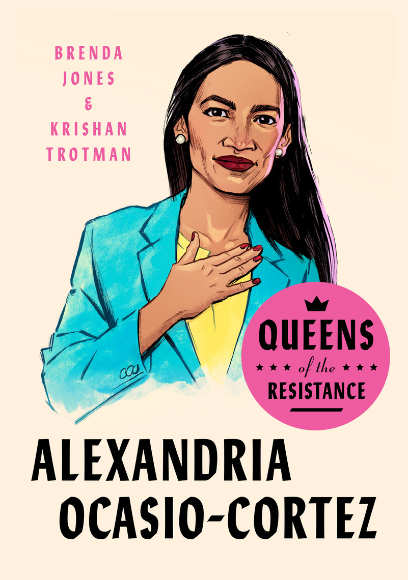 Queens of the Resistance: Alexandria Ocasio-Cortez by Brenda Jones ...