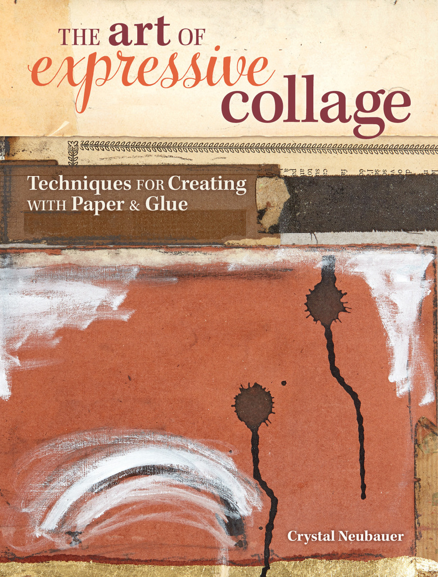 The Art of Expressive Collage by Crystal Neubauer (Ebook) - Read free ...