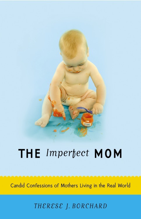 The Imperfect Mom by Therese J. Borchard (Ebook) - Read free for 30 days