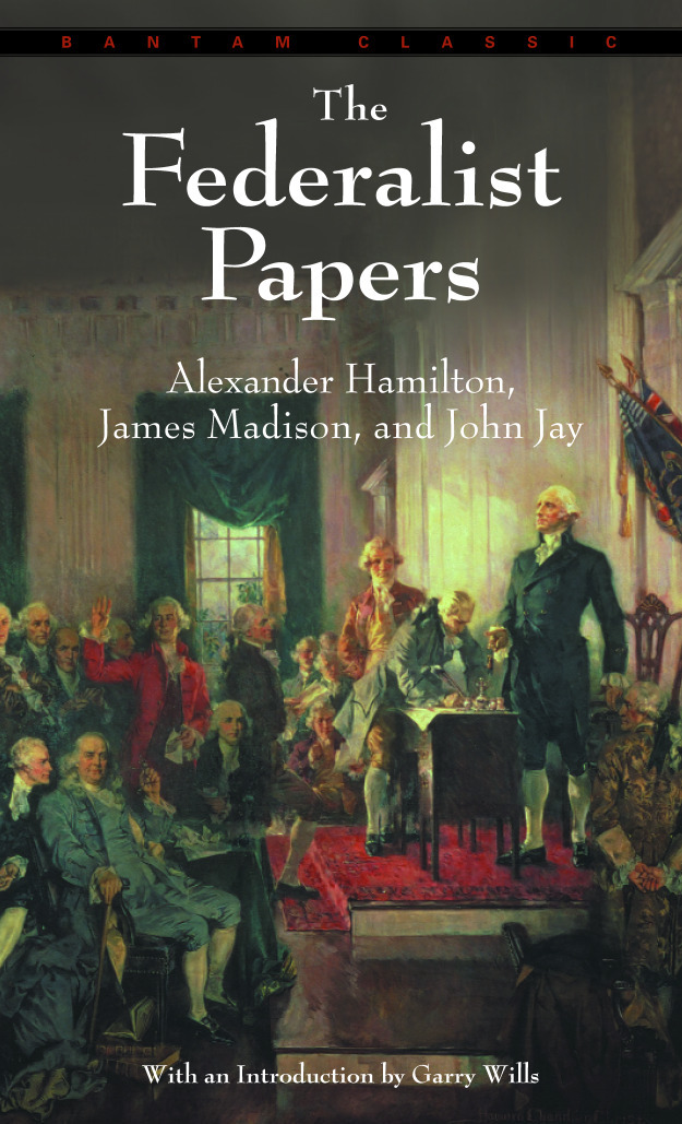 The Federalist Papers by Alexander Hamilton, James Madison, John Jay ...