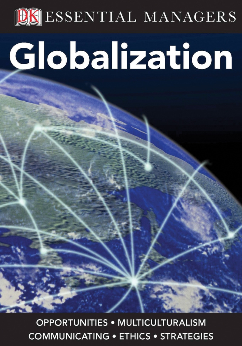 DK Essential Managers: Globalization by Pervez Ghauri, Sarah Powell (Ebook) - Read free for 30 days
