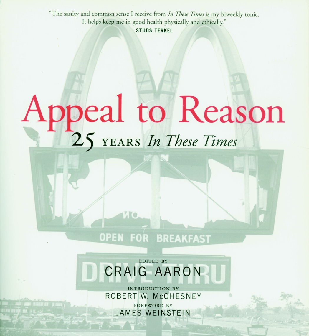Appeal to Reason by Craig Aaron, Robert W. McChesney, James Weinstein ...