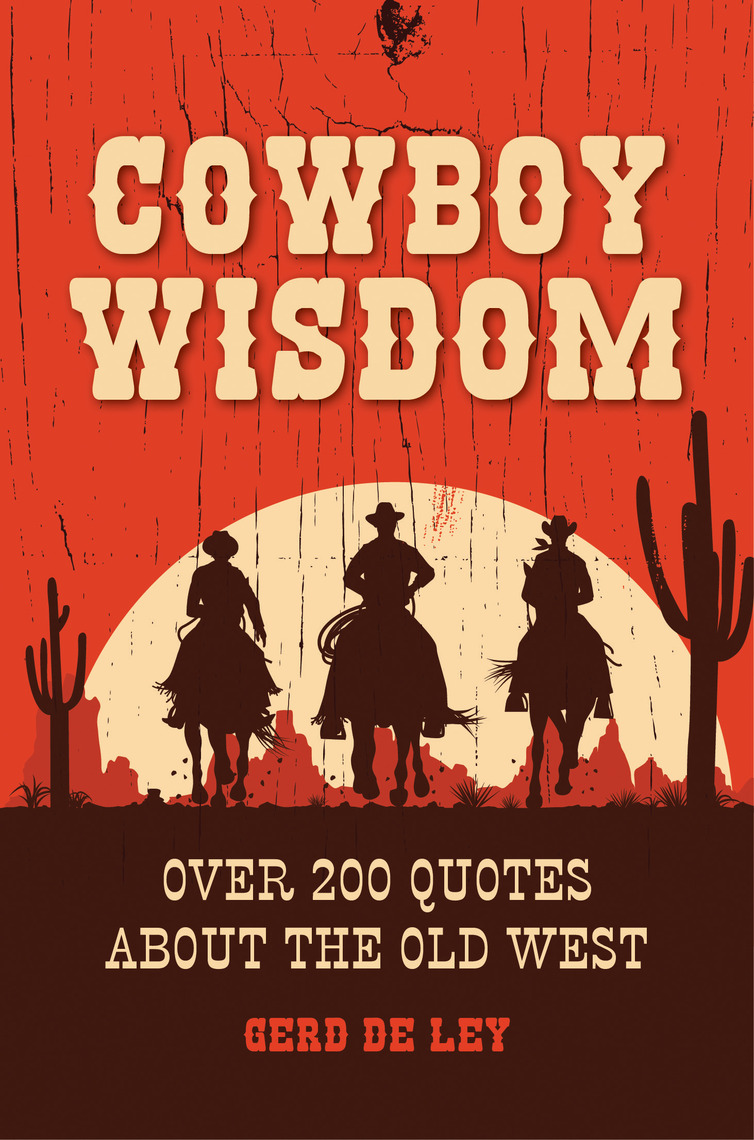 Cowboy Wisdom by Gerd De Ley (Ebook) - Read free for 30 days