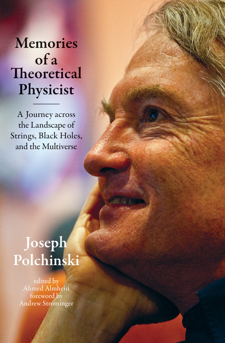 Memories of a Theoretical Physicist by Joseph Polchinski, Ahmed ...