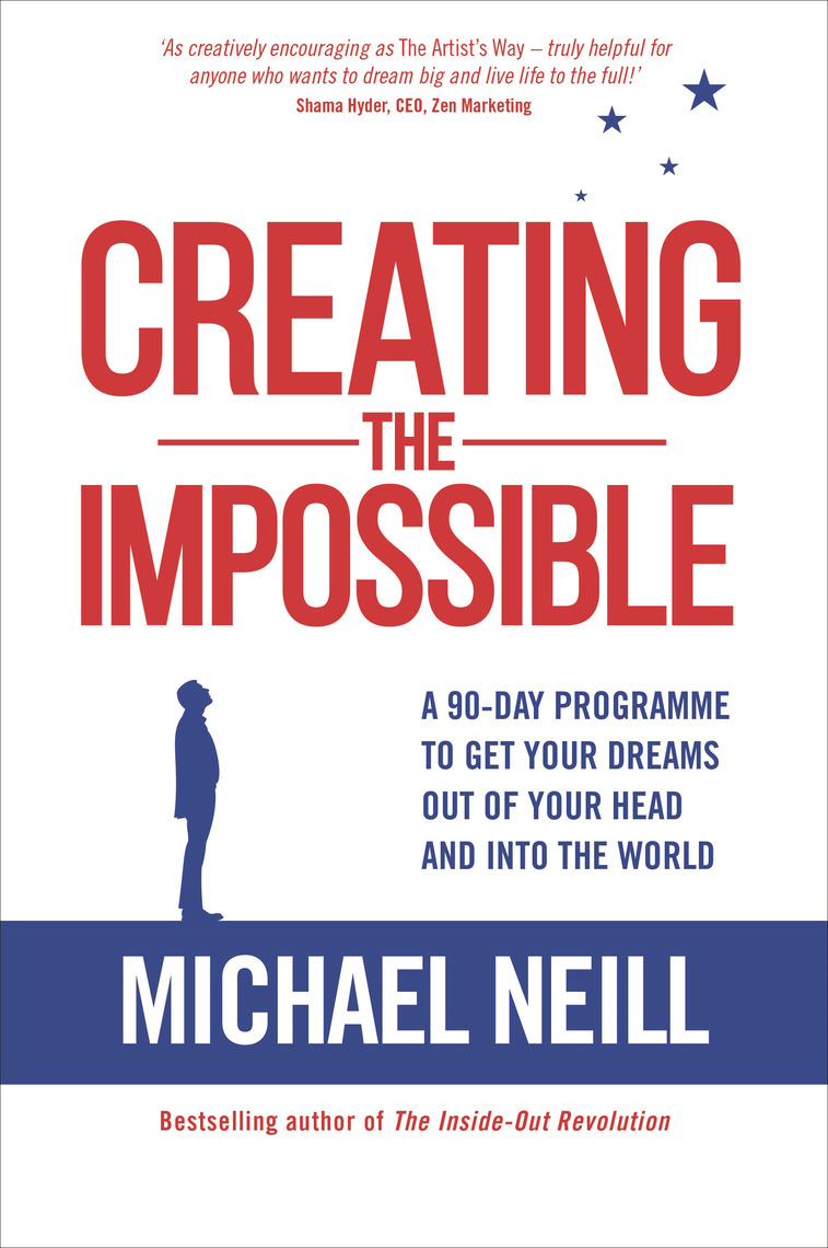 Creating the Impossible by Michael Neill (Ebook) - Read free for 30 days