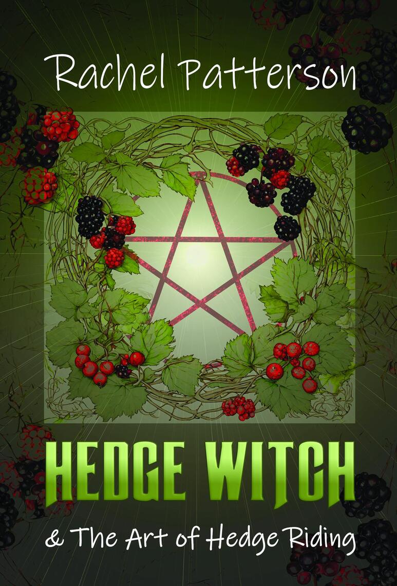 Hedge Witch & the Art of Hedge Riding by Rachel Patterson (Ebook ...