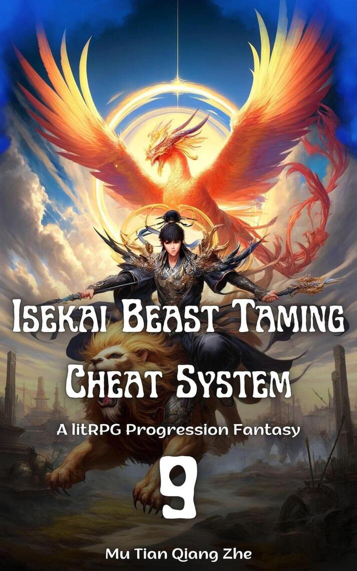 Isekai Beast Taming Cheat System by Mu Tian Qiang Zhe (Ebook) - Read ...