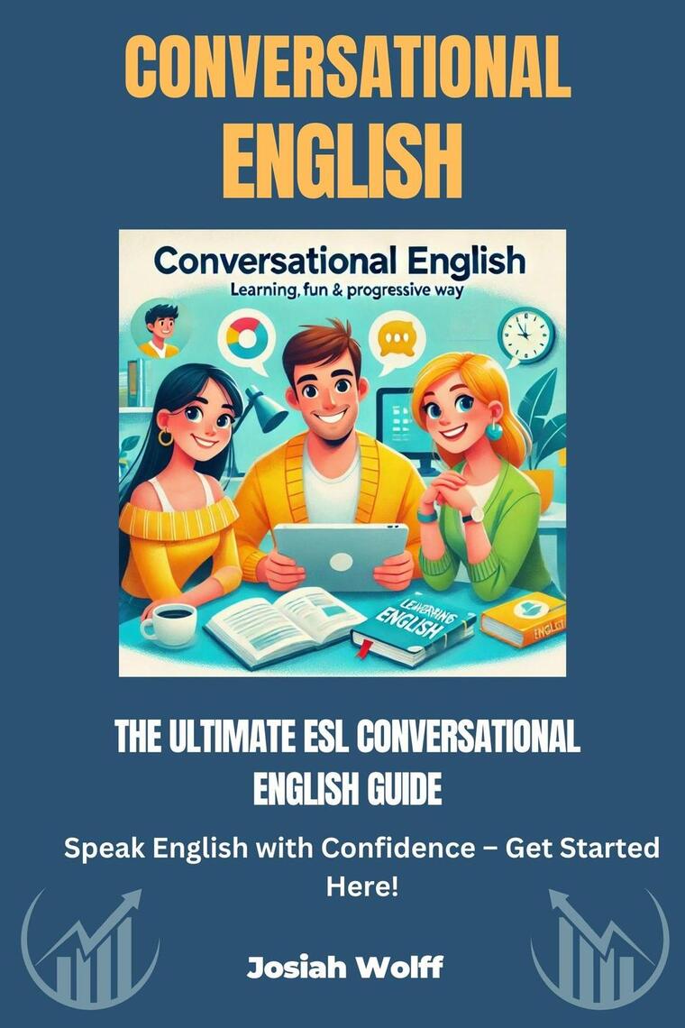 The Ultimate ESL Conversational English Guide by Josiah Wolff (Ebook ...