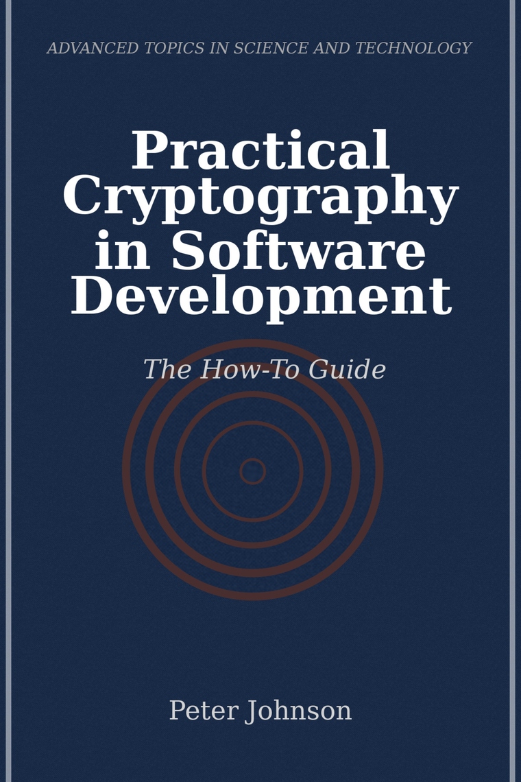 Practical Cryptography in Software Development by Peter Johnson (Ebook ...