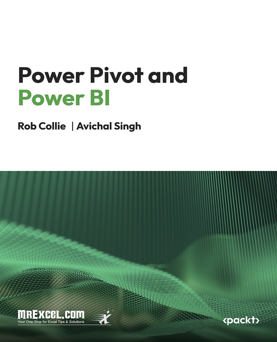 Power Pivot and Power BI by MrExcel's Holy Macro Books, Rob Collie, Avichal Singh (Ebook) - Read ...