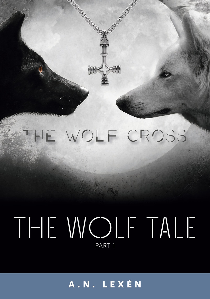 The Wolf Tale by A. N. Lexén (Ebook) - Read free for 30 days