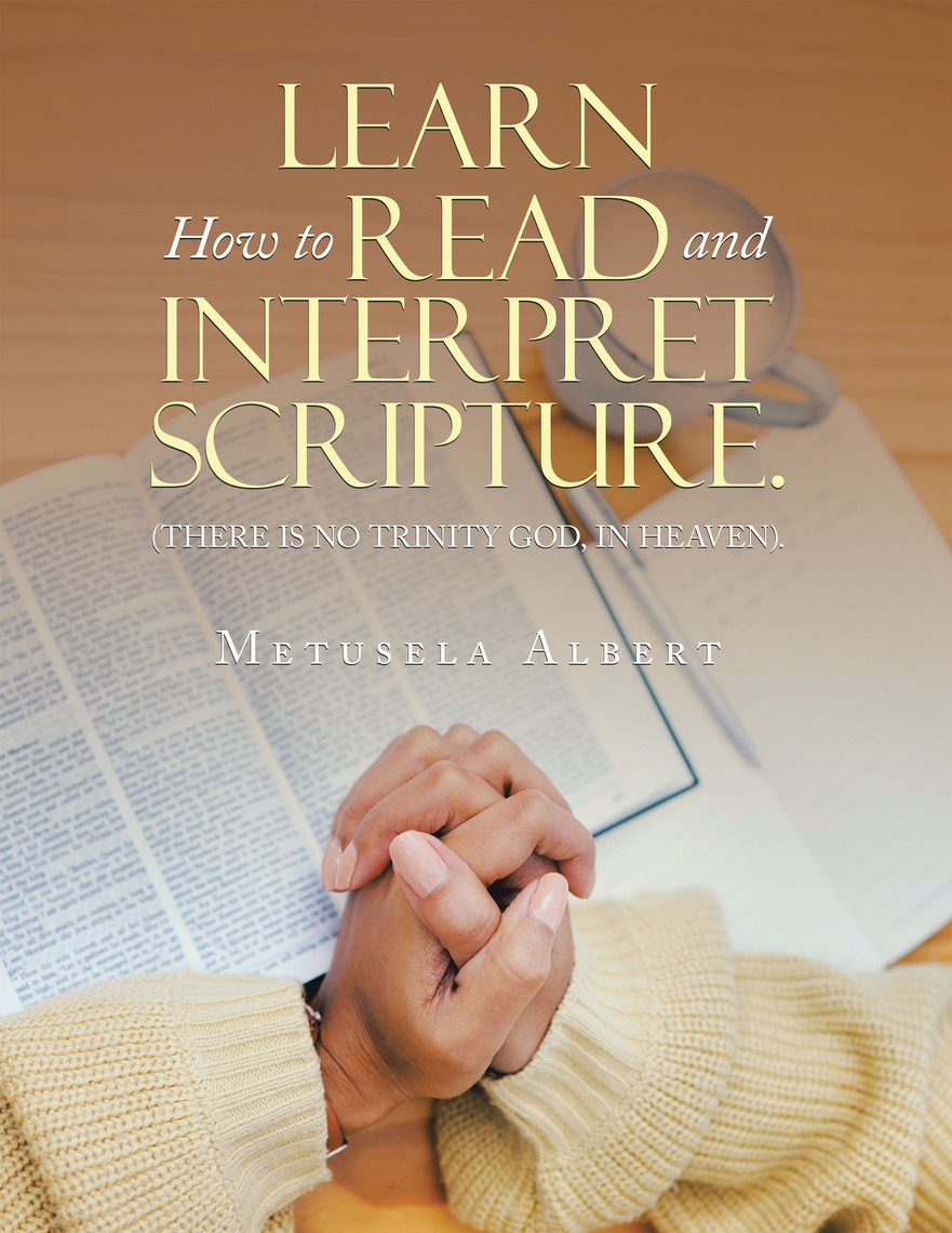 LEARN HOW TO READ AND INTERPRET SCRIPTURE. by Metusela Albert (Ebook ...