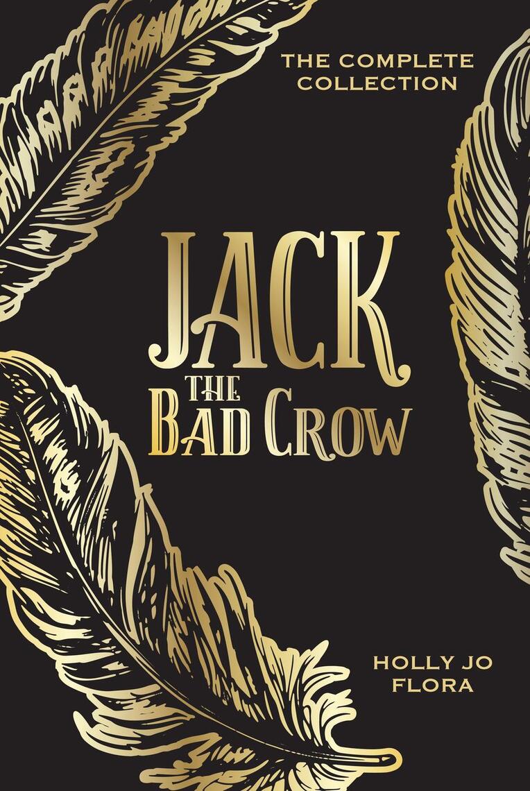 Jack the Bad Crow: The Complete Collection by Holly Jo Flora (Ebook ...