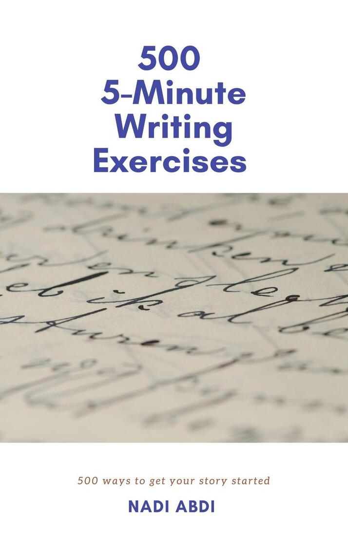 500 5-Minute Writing Exercises by Nadi Abdi (Ebook) - Read free for 30 days