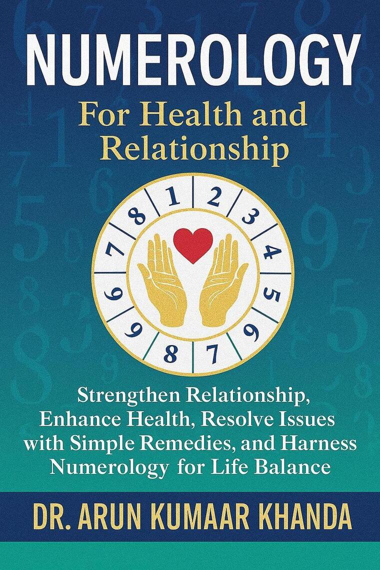 Numerology for Health and Relationship by Dr. Arun Kumaar Khanda (Ebook ...