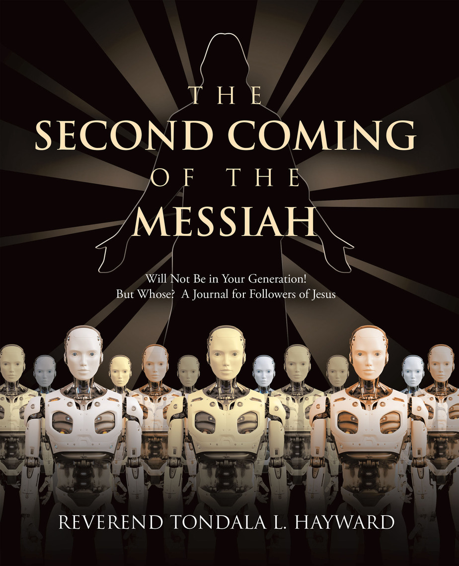 The Second Coming of the Messiah by Reverend Tondala L. Hayward (Ebook ...