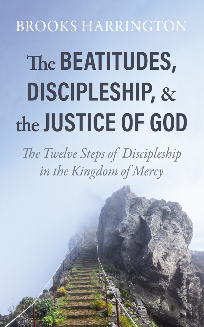 The Beatitudes, Discipleship, and the Justice of God by Brooks ...