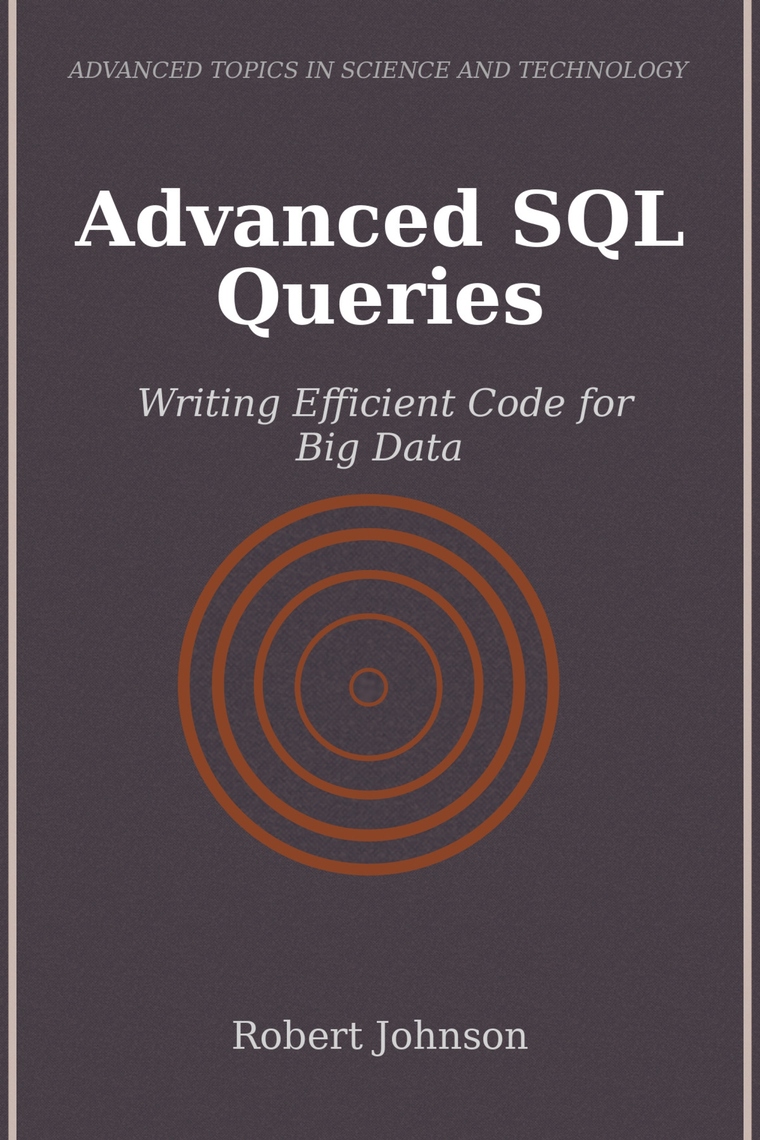 Advanced SQL Queries by Robert Johnson (Ebook) - Read free for 30 days