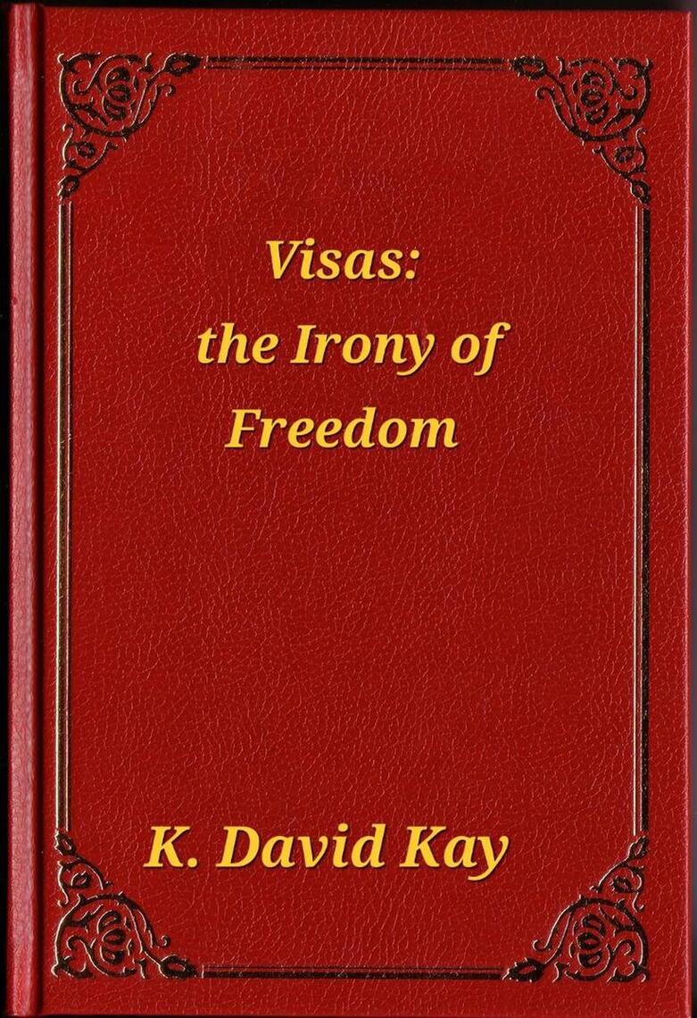 Visas: The Irony of Freedom by Kayumba David (Ebook) - Read free for 30 ...