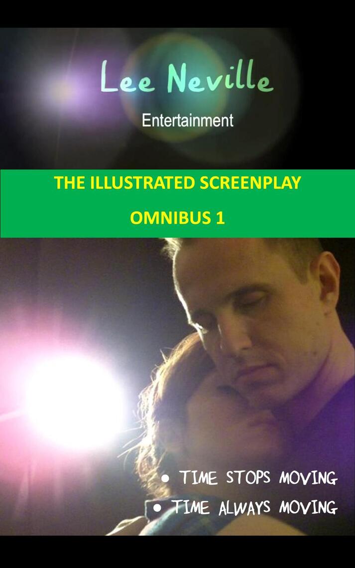 Lee Neville Entertainment - The Illustrated Screenplay Omnibus 1 by Lee ...