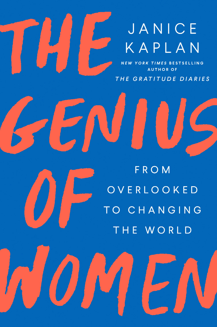The Genius of Women by Janice Kaplan (Ebook) - Read free for 30 days