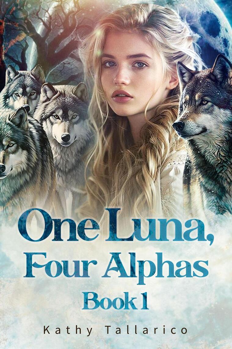 One Luna, Four Alphas Book 1 by Kathy Tallarico (Ebook) - Read free for ...