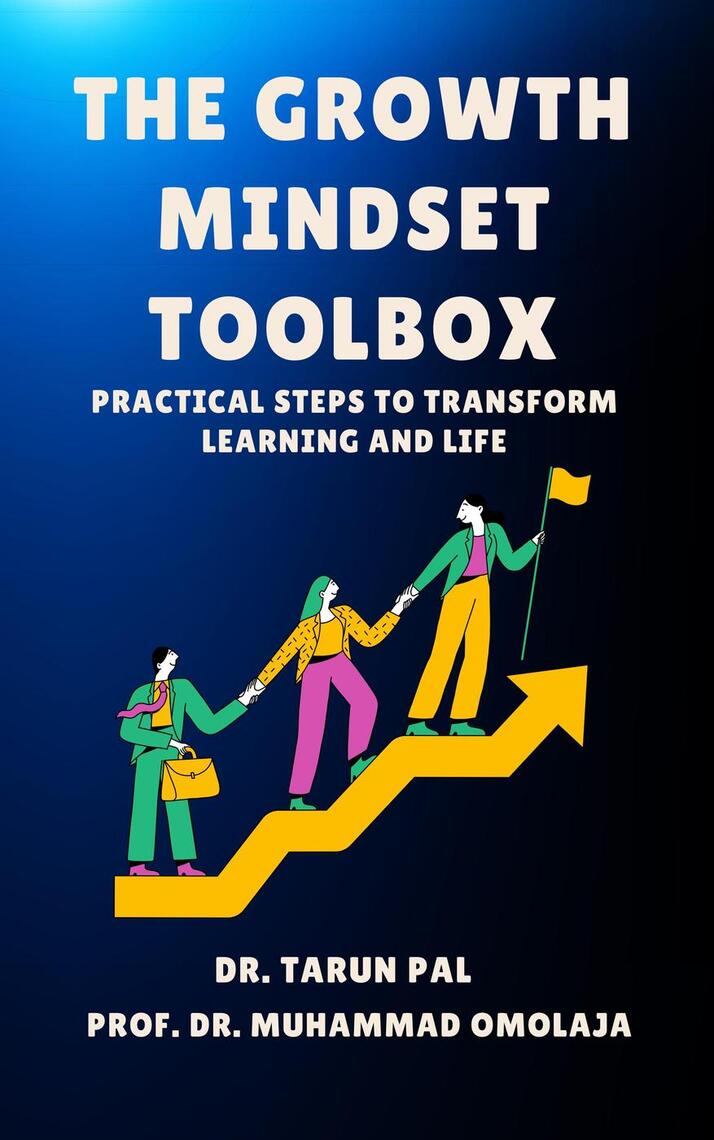 THE GROWTH MINDSET TOOLBOX: Practical Steps to Transform Learning and ...